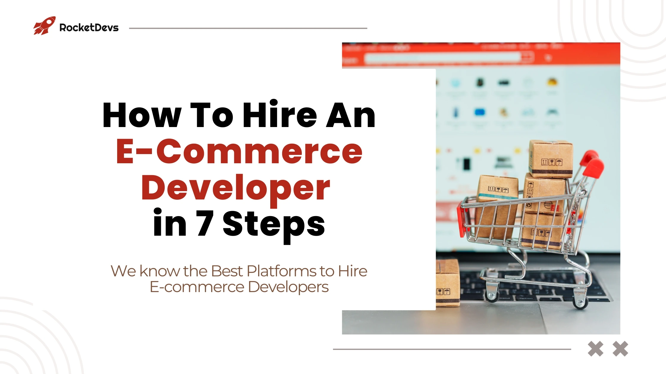 How To Hire An E-commerce Developer: 7 Steps & Platforms Blog | RocketDevs